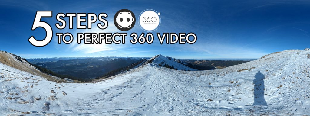 5 steps to perfect 360 video